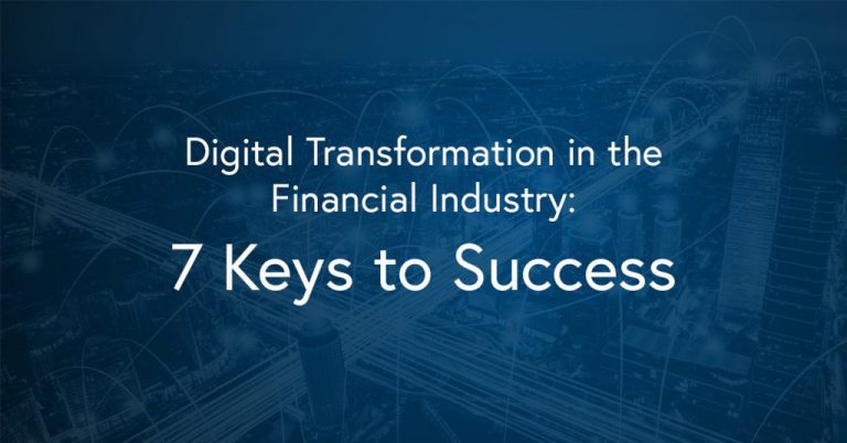 Digital Transformation in the Financial Industry: 7 Keys to Success - Compliance.ai