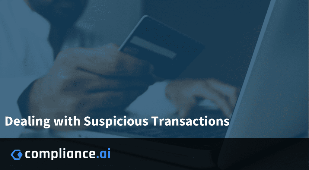 Dealing with Suspicious Transactions - Compliance.ai