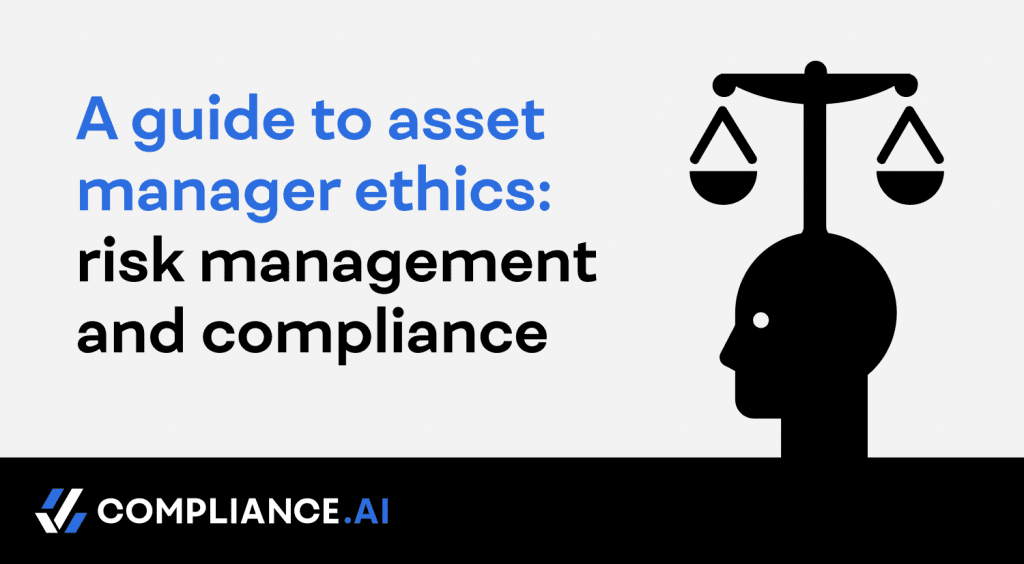 A guide to asset manager ethics: risk management and compliance ...