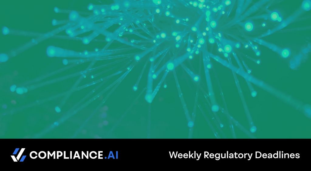 Weekly Regulatory Deadlines | Oct 09 to Oct 15 - Compliance.ai